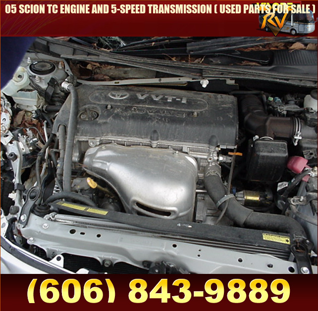 Salvage RV Parts 05 SCION TC ENGINE AND 5-SPEED TRANSMISSION ( USED ...